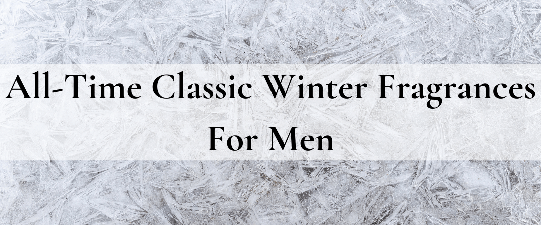 26 Best Winter Fragrances & Colognes For Men [2022 TESTED]